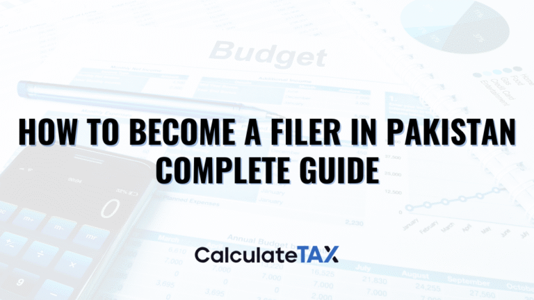 How to Become a Filer in Pakistan – Complete Guide - Calculate Tax Pakistan