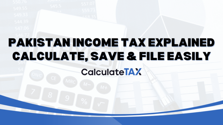 Pakistan Income Tax Explained – Calculate, Save & File Easily ...